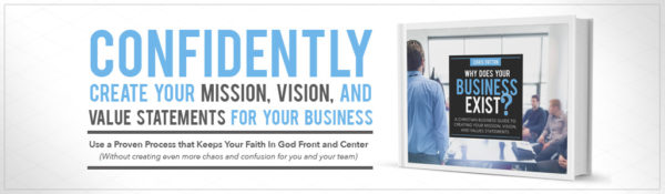 Do You Know Why Your Business Exists? - Christian Faith at Work